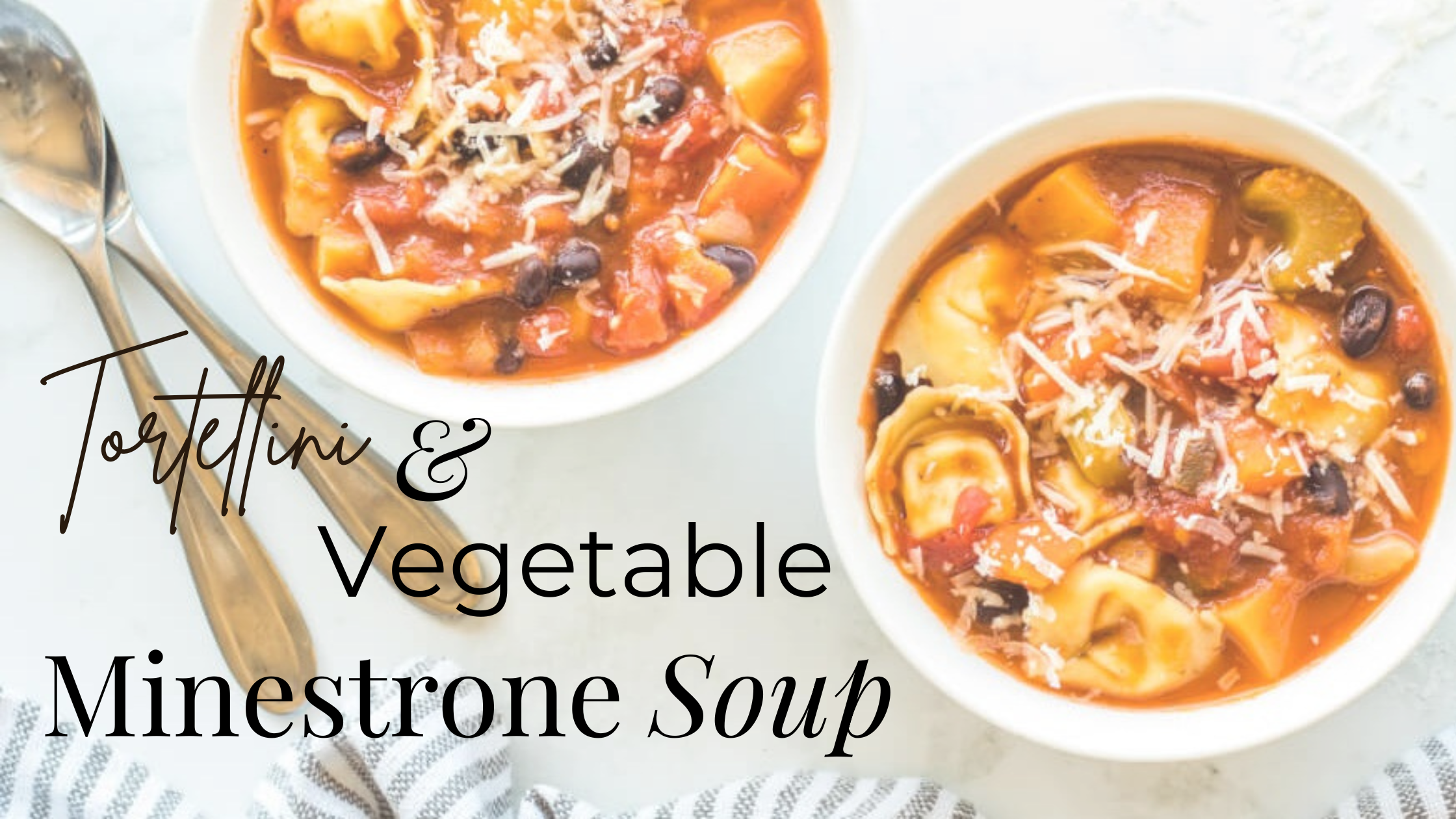 Tortellini & Vegetable Minestrone Soup - Redlands Barre & Pilates